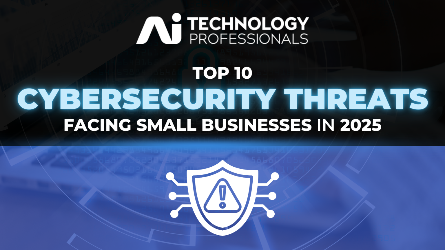 10 Cybersecurity Threats Small Businesses Face | AI Technology